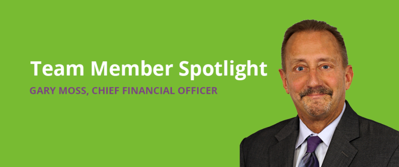 Team Member Spotlight: Gary Moss, CFO